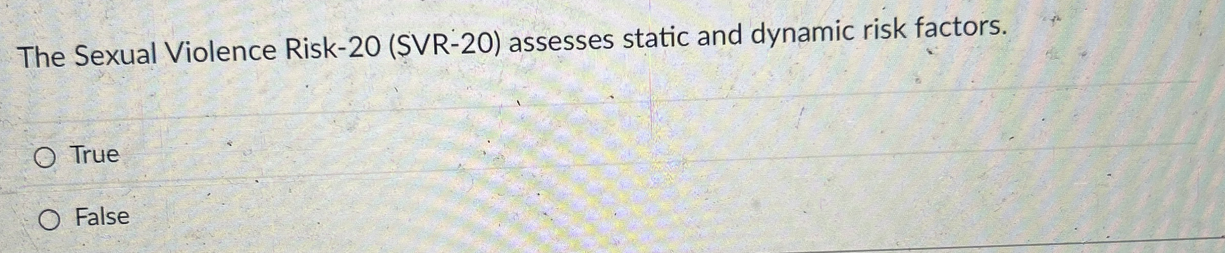 Solved The Sexual Violence Risk-20 (SVR-20) ﻿assesses static | Chegg.com