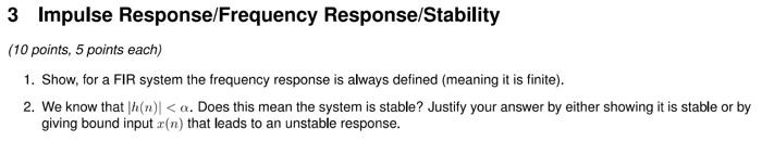 Solved 3 Impulse Response/Frequency Response/Stability (10 | Chegg.com Solved 3 Impulse Response/Frequency Response/Stability (10 | Chegg.com
