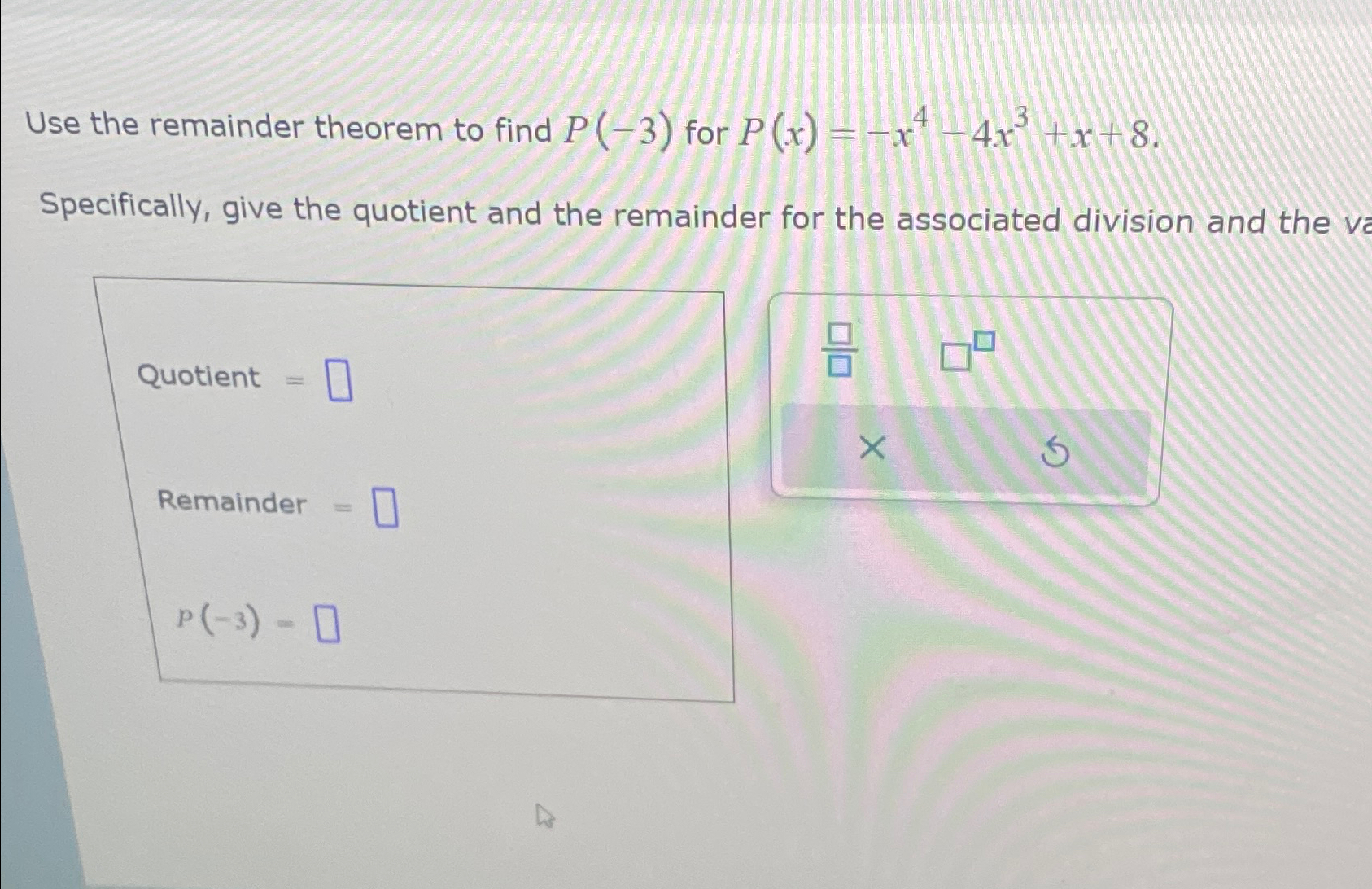 Solved Use the remainder theorem to find P(-3) ﻿for | Chegg.com