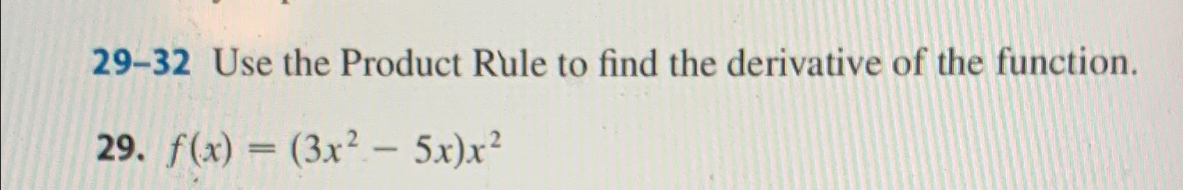Solved 29-32 ﻿Use the Product Rule to find the derivative of | Chegg.com