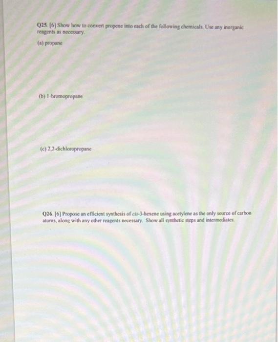 Solved Q25 (6) Show how to convert propene into each of the | Chegg.com