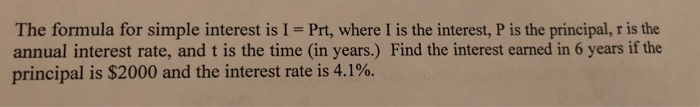 Solved The formula for simple interest is I = Prt, where I | Chegg.com