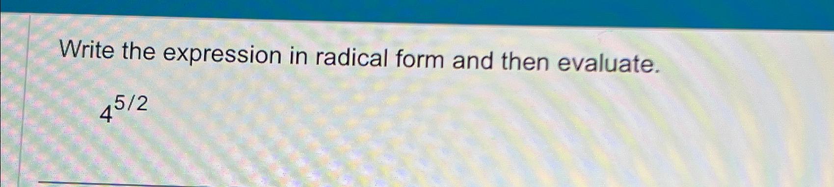 Solved Write the expression in radical form and then | Chegg.com
