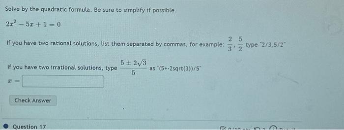 Solved Solve by the quadratic formula. Be sure to simplify | Chegg.com