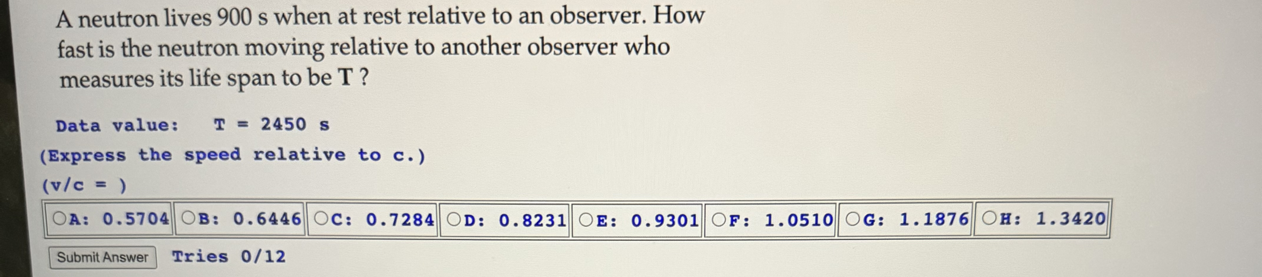 Solved A neutron lives 900s ﻿when at rest relative to an | Chegg.com