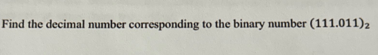 Solved Find the decimal number corresponding to the binary | Chegg.com