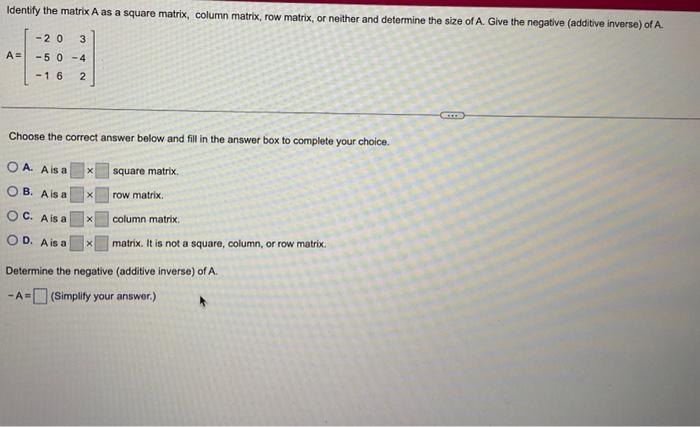 Solved Identify the matrix A as a square matrix, column | Chegg.com