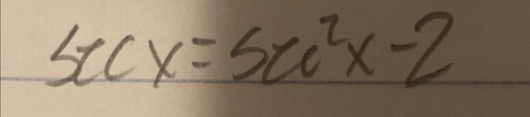 Solved secx=sec2x-2 | Chegg.com