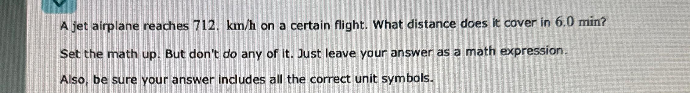 Solved A jet airplane reaches 712.kmh ﻿on a certain flight. | Chegg.com