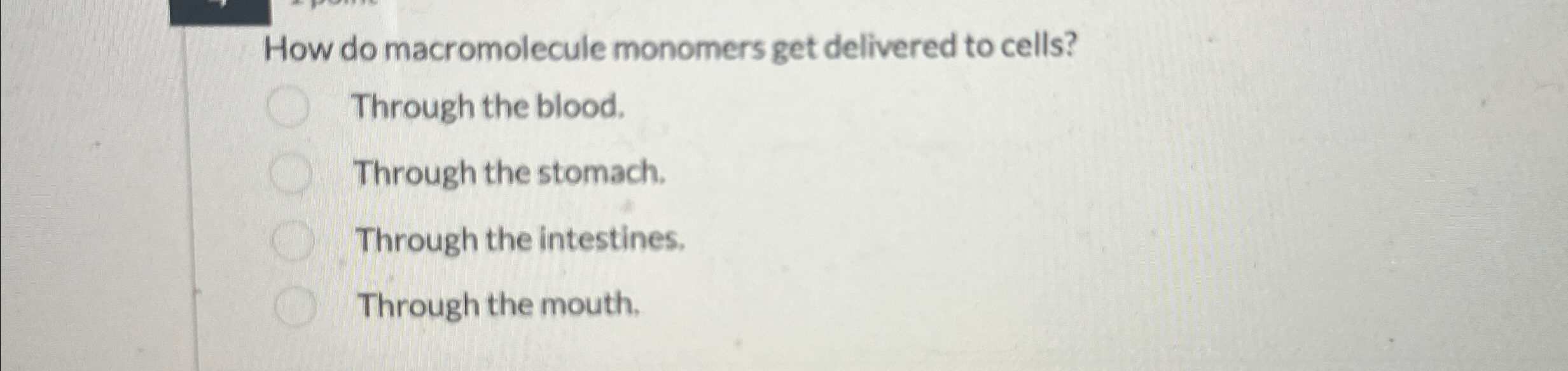 Solved How do macromolecule monomers get delivered to | Chegg.com