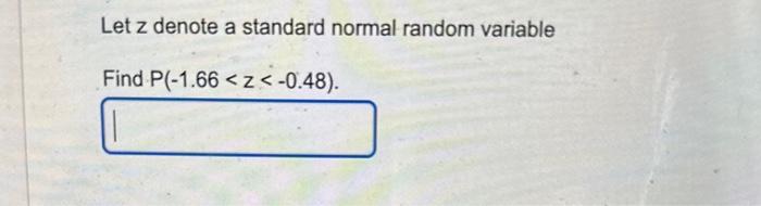 Solved Let z denote a standard normal random variable Find | Chegg.com