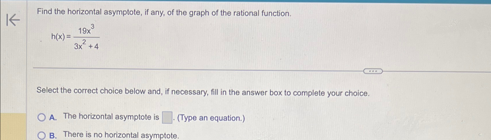 Solved Find the horizontal asymptote, if any, of the graph | Chegg.com