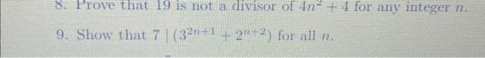 Solved 8. Prove that 19 is not a divisor of 4n2+4 for any | Chegg.com