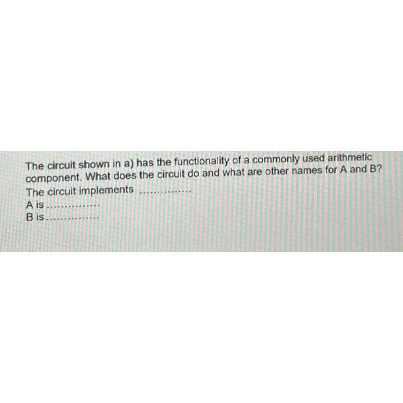 Solved The circuit shown in a) ﻿has the functionality of a | Chegg.com