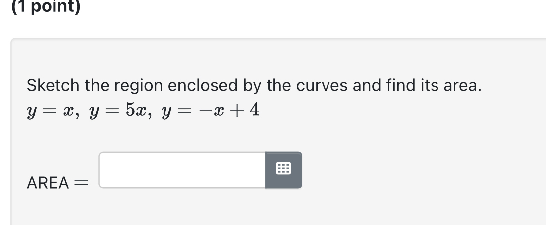 Solved (1 point)Sketch the region enclosed by the curves | Chegg.com Solved (1 point)Sketch the region enclosed by the curves | Chegg.com