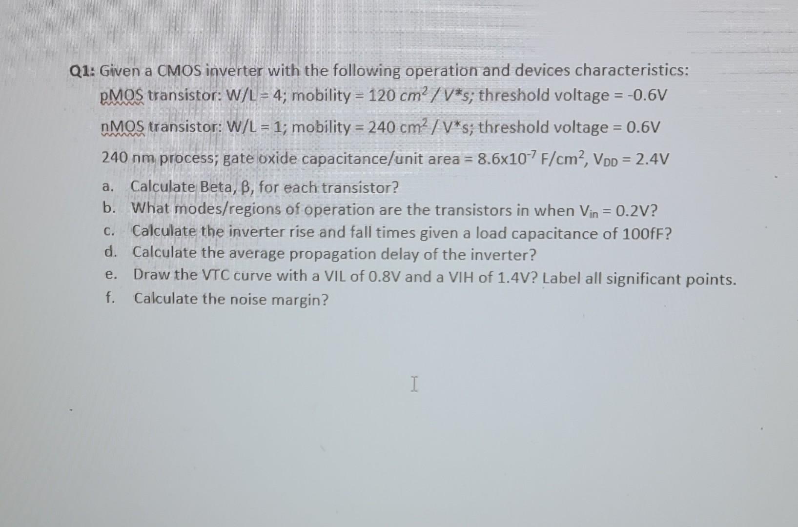 Solved Q1: Given a CMOS inverter with the following | Chegg.com