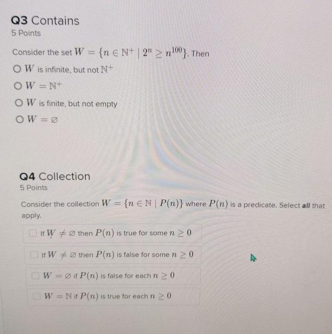Solved Consider the set W={n∈N+∣2n≥n100}. Then W is | Chegg.com