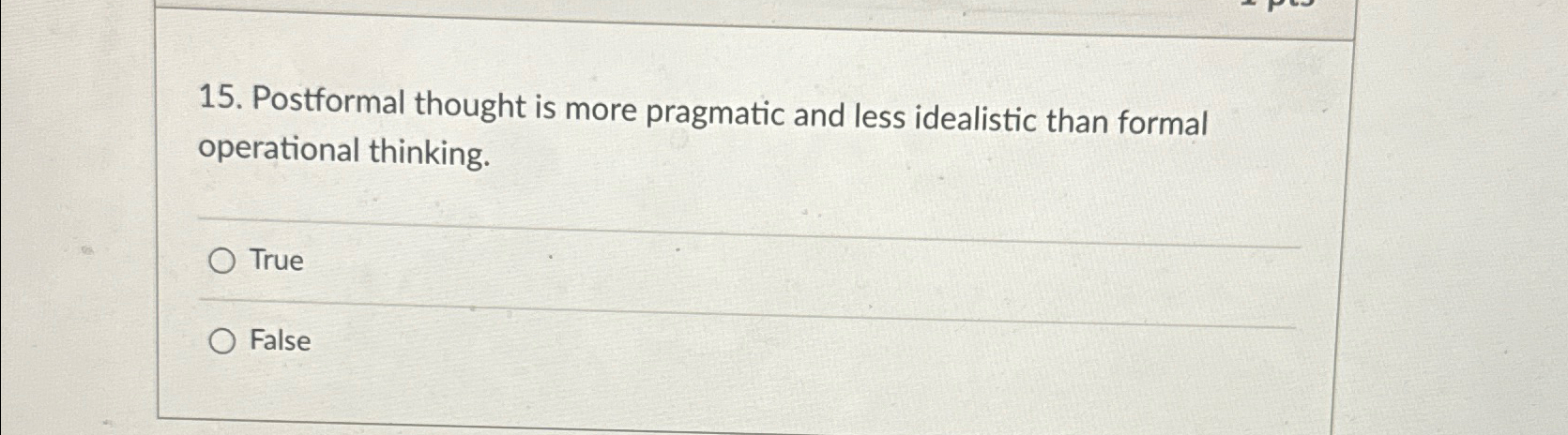 Solved Postformal thought is more pragmatic and less | Chegg.com