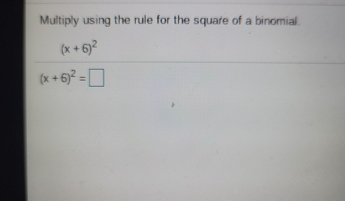 Solved Multiply using the rule for the square of a binomial | Chegg.com
