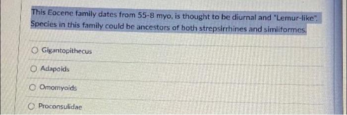 Solved This Eocene family dates from 55-8 myo, is thought to | Chegg.com