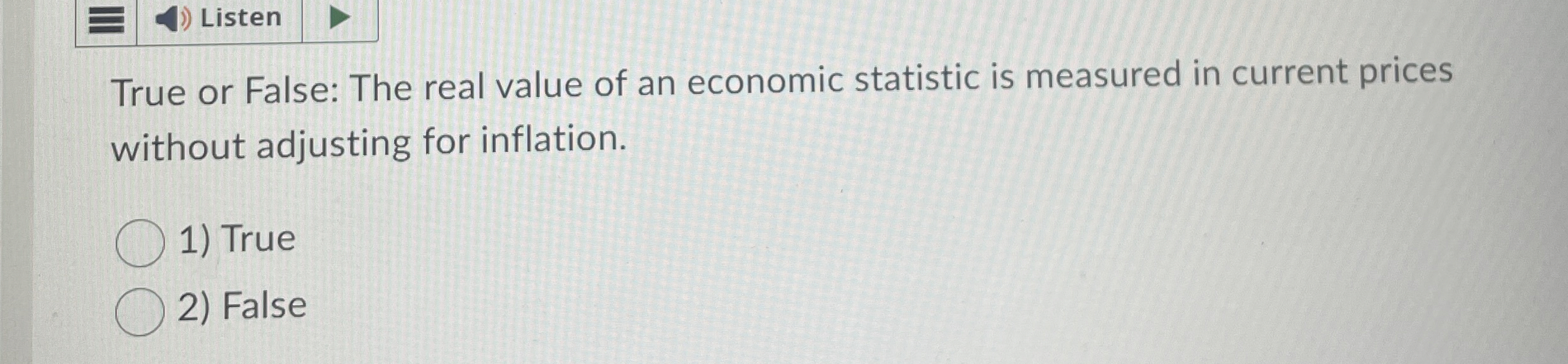 Solved True or False: The real value of an economic | Chegg.com