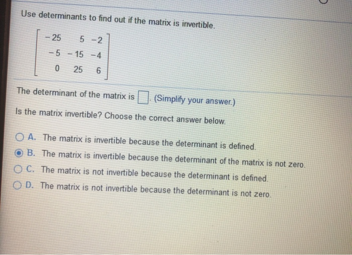 Solved Use determinants to find out if the matrix is | Chegg.com