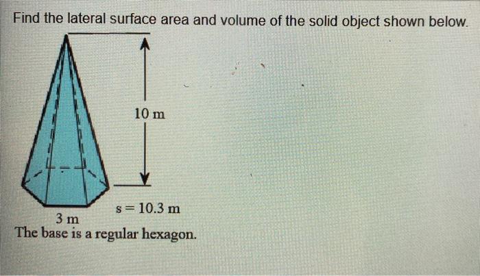 Solved Find the lateral surface area and volume of the solid | Chegg.com