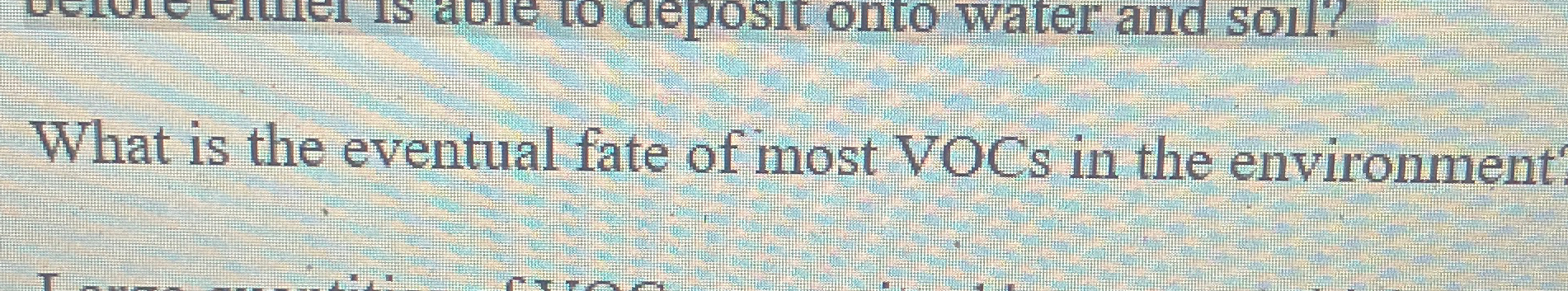 Solved What is the eventual fate of most VOCs in the | Chegg.com