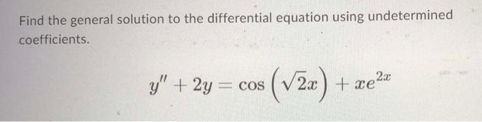 Solved Find the general solution to the differential | Chegg.com