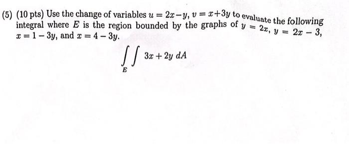 Solved (5) (10 pts) Use the change of variables | Chegg.com
