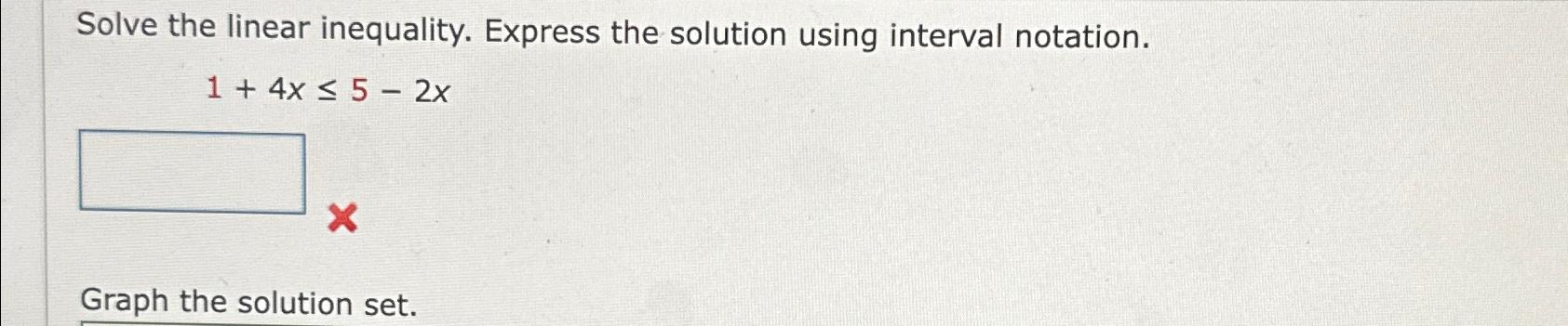 Solved Solve the linear inequality. Express the solution | Chegg.com