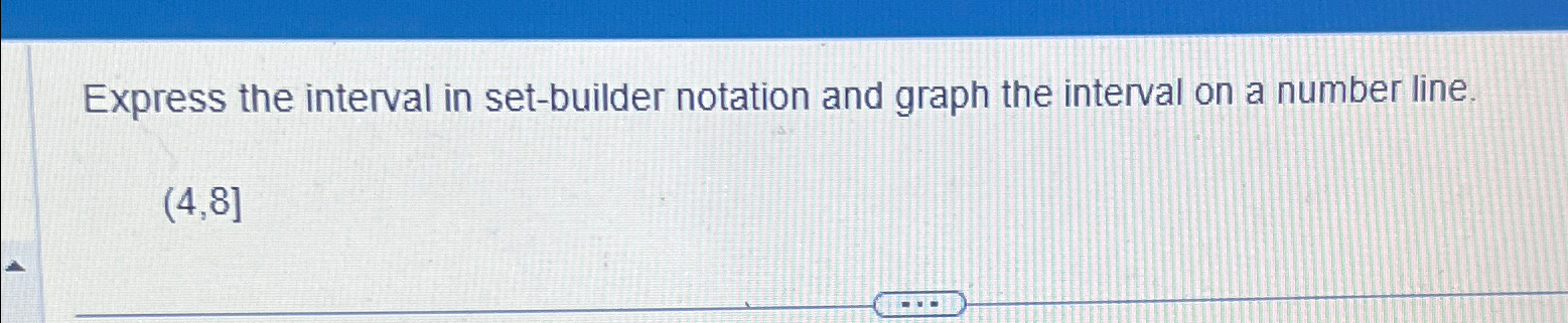 Solved Express the interval in set-builder notation and | Chegg.com