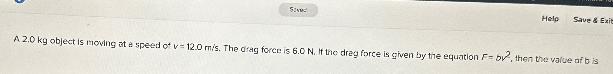 Solved A 2.0kg ﻿object is moving at a speed of v=12.0ms. | Chegg.com