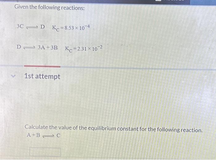 Solved Given the following reactions: 3C⇌DKC=8.53×10−4 D⇌3 | Chegg.com