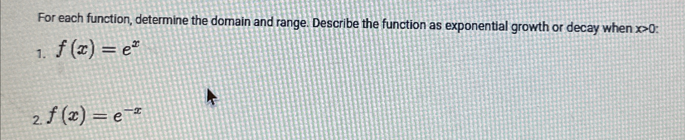 Solved For each function, determine the domain and range. | Chegg.com