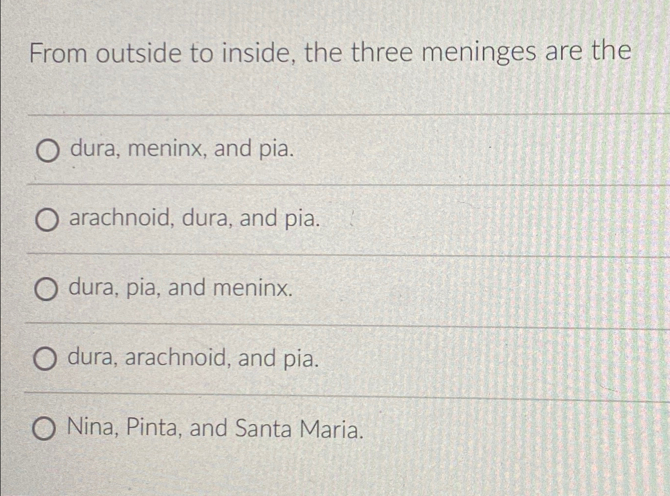 Solved From outside to inside, the three meninges are | Chegg.com