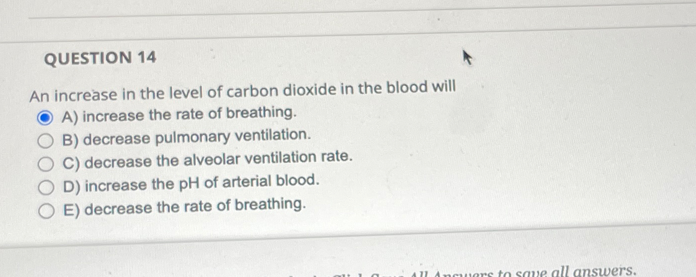 Solved QUESTION 14An increase in the level of carbon dioxide | Chegg.com