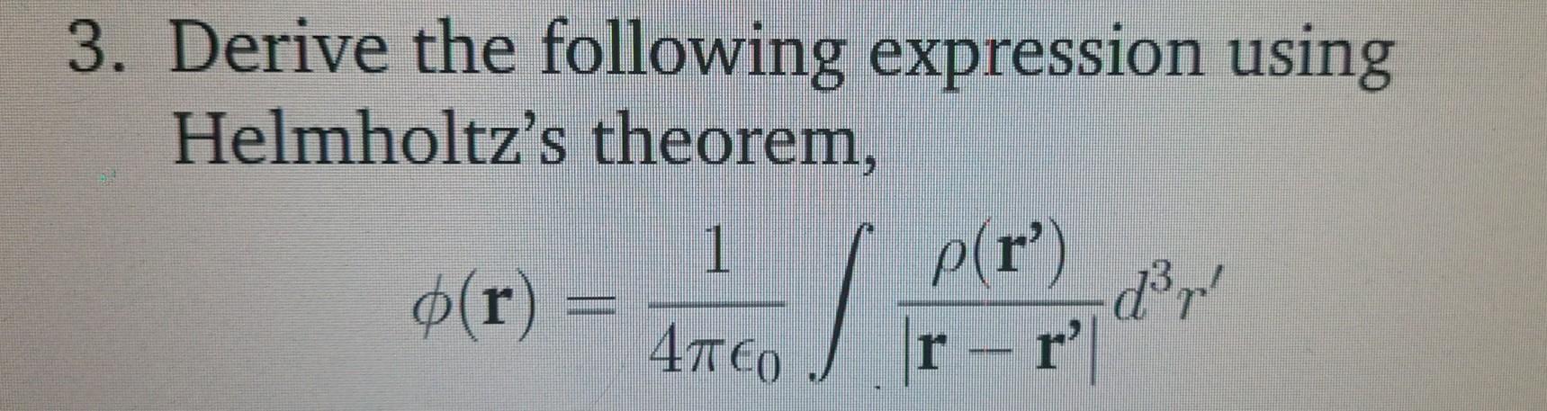 Solved 3. Derive the following expression using Helmholtz's | Chegg.com