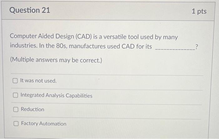 Solved Computer Aided Design (CAD) is a versatile tool used | Chegg.com