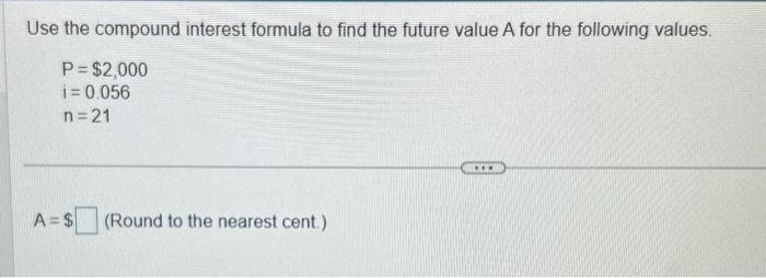 Solved Use the compound interest formula to find the future | Chegg.com