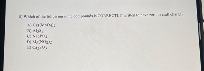 Solved 8) Which of the following ionic compounds is | Chegg.com
