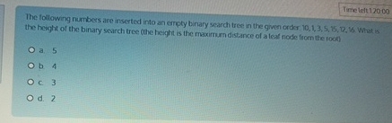 Solved Timeleft 12000The lollowing numbers are inserted into | Chegg.com