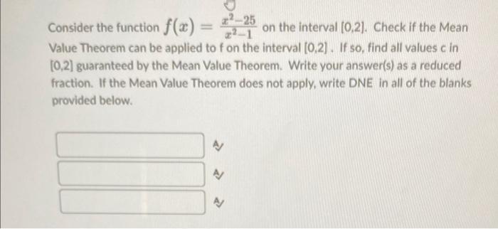 Solved Consider the function f(x)=x2−1x2−25 on the interval | Chegg.com