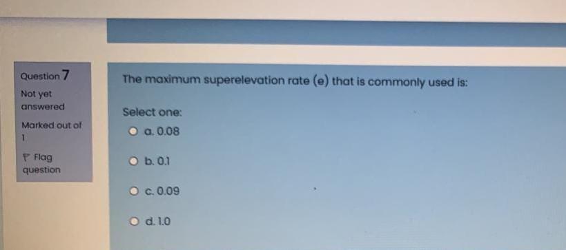 Solved Question 7 The maximum superelevation rate (e) that | Chegg.com