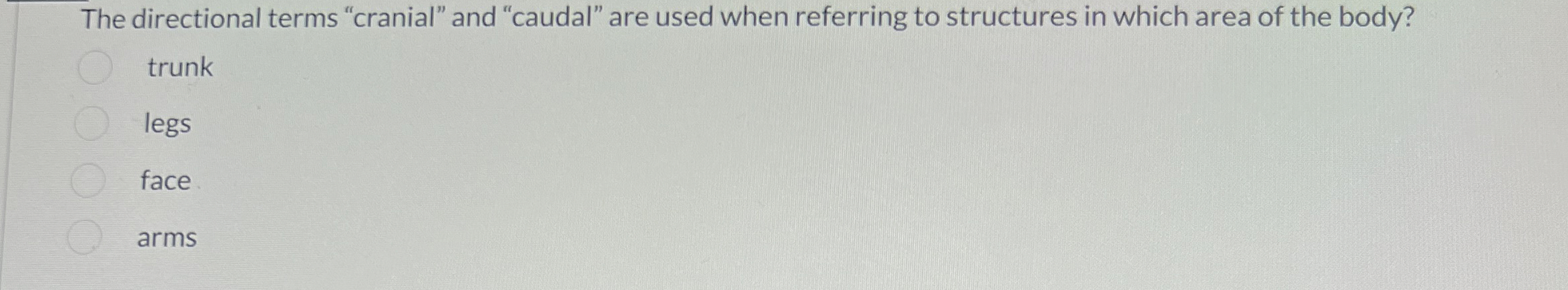 Solved The directional terms "cranial" and "caudal" are used | Chegg.com