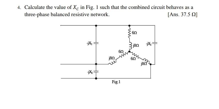 Solved 4. Calculate the value of XC in Fig. 1 such that the | Chegg.com