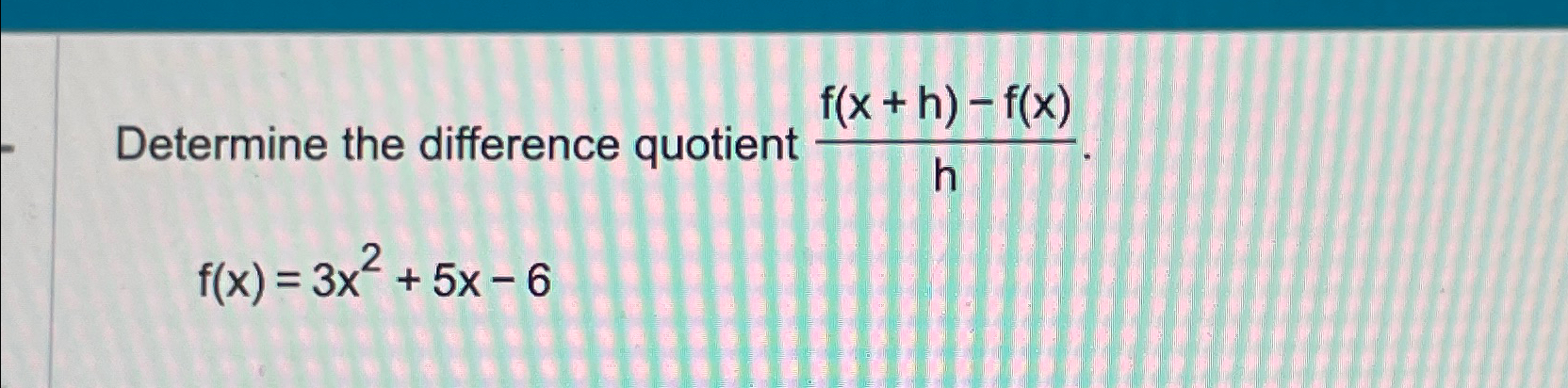 Solved Determine the difference quotient | Chegg.com