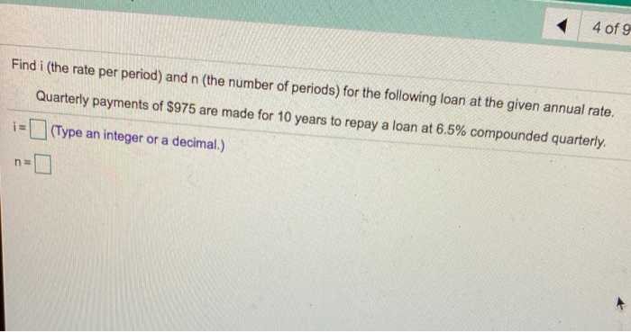 Solved 4 of 9 Find i (the rate per period) and n (the number | Chegg.com