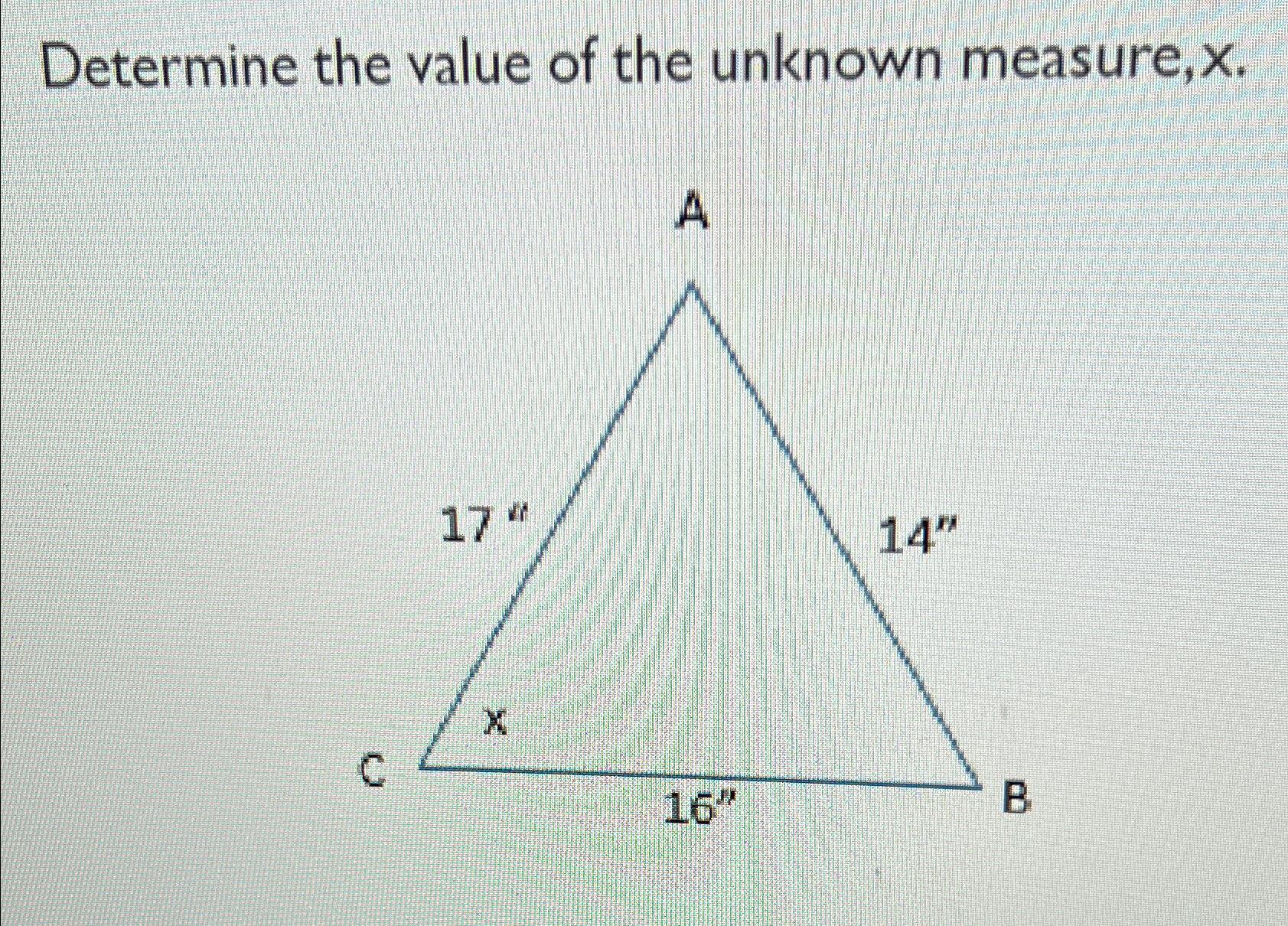 Solved Determine the value of the unknown measure, x. | Chegg.com
