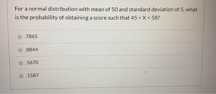 Solved For a normal distribution with mean of 50 and | Chegg.com